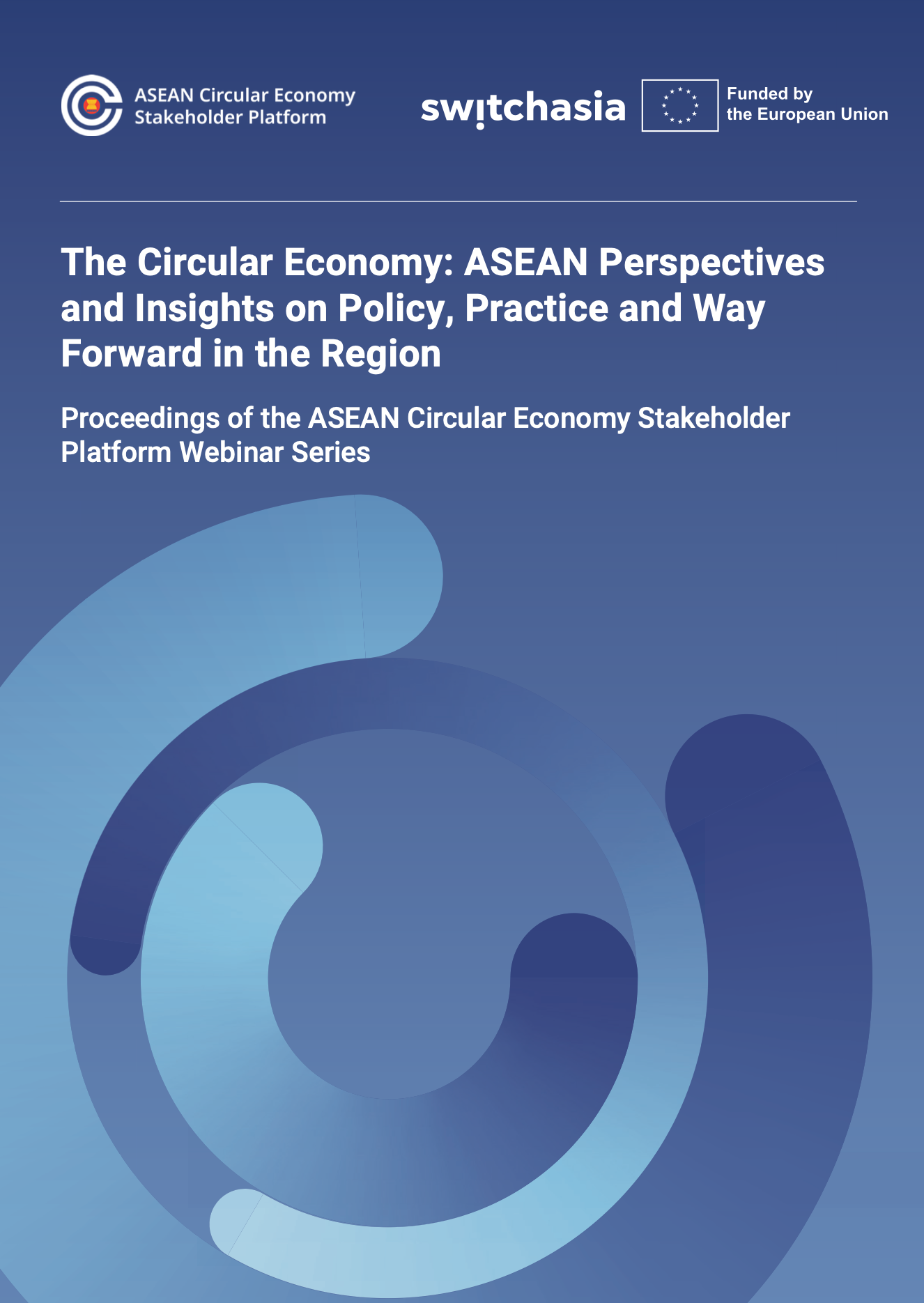 The Circular Economy: ASEAN Perspectives and Insights on Policy, Practice and Way Forward in the ...